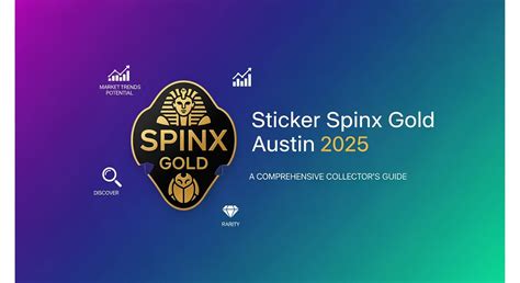 Sticker Spinx Gold Austin 2025 A Comprehensive Collectors Guide To Cs