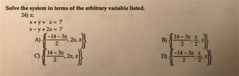 Solved Solve The System In Terms Of The Arbitrary Variable