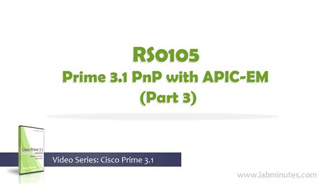 How To Configure Prime 31 Pnp With Apic Em Part 3