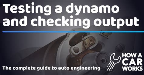 Testing A Dynamo And Checking Output How A Car Works