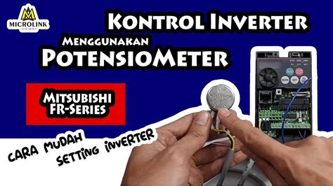 Cara Setting Vfd Inverter Menggunakan Potensiometer Inverter Mitsubishi Fr Series Youtube
