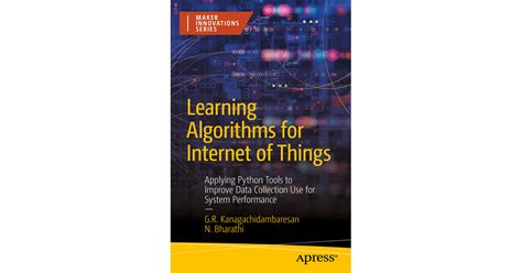 Learning Algorithms For Internet Of Things Applying Python Tools To Improve Data Collection Use