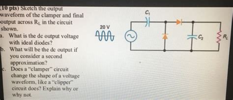 solved 10 pts sketch the output waveform of the clamper and