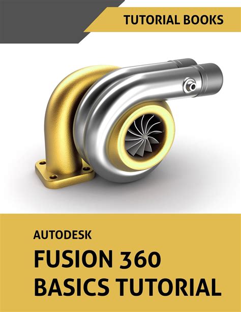 Autodesk Fusion 360 Basics Tutorial Tutorial Fusion Autodesk
