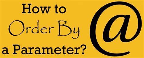 SQL SERVER How To Order By A Parameter SQL Authority With Pinal Dave