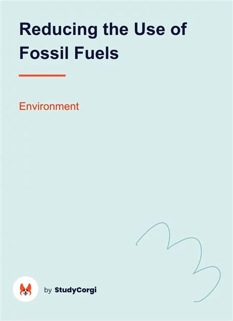 Reducing The Use Of Fossil Fuels Free Essay Example