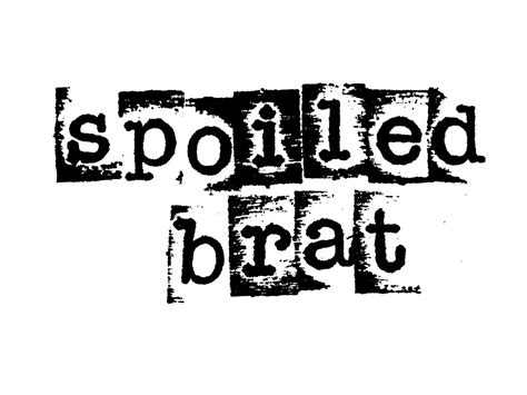 Fuck Spoiled Brat