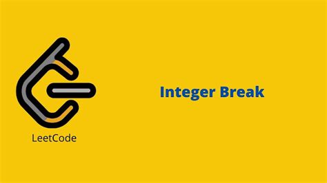 Leetcode Integer Break Problem Solution