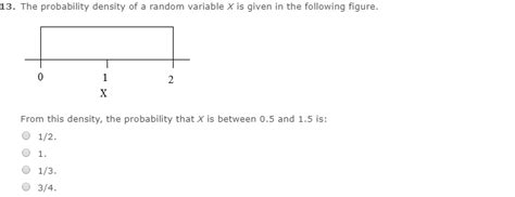Solved 13 The Probability Density Of A Random Variable X Is