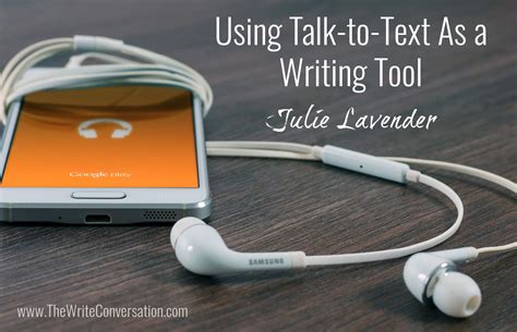 The Write Conversation Using Talk To Text As A Writing Tool