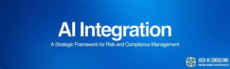 Ai Integration A Strategic Framework For Risk And Compliance Management