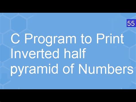 C Program To Print Inverted Half Pyramid Using Numbers