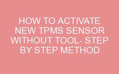 How To Activate New TPMS Sensor Without Tool Step By Step Method Motor Mind HQ