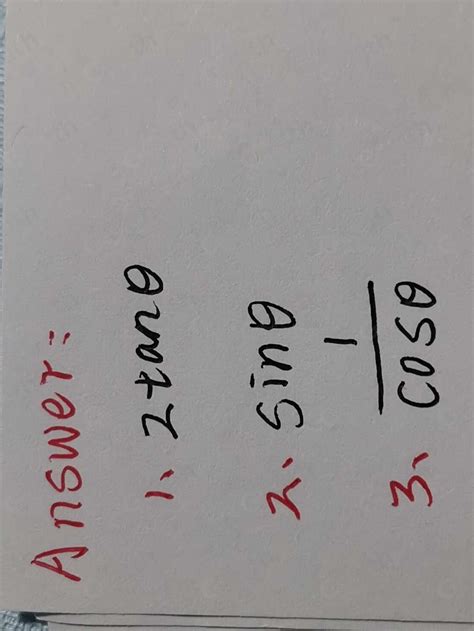 Solved 1 Sin θ Cos θ Sec θ Csc θ 2 Sin θ Tan θ 1 Sec θ 3 Csc θ Cot θ Sec 2θ [algebra]
