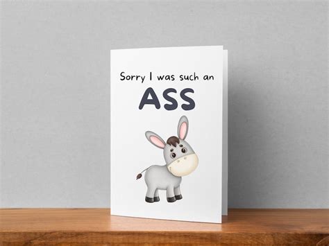 Sorry I Was Such An Ass Apology Card I M Sorry Card Funny Greeting Card Card To Say You Re