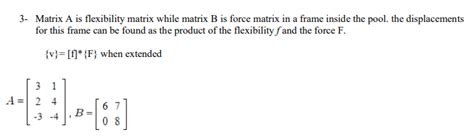 solved 3 matrix a is flexibility matrix while matrix b is