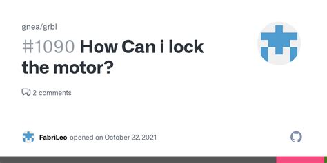 how can i lock the motor · issue 1090 · gnea grbl · github