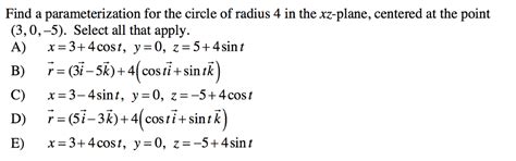 solved find a parameterization for the circle of radius 4 in
