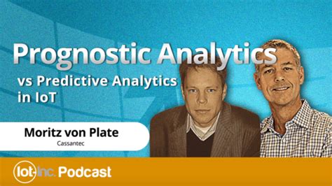 Prognostic Analytics Vs Predictive Analytics Iot Inc