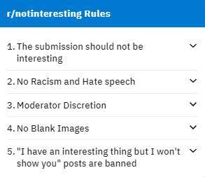 This are the subreddit rules in case you didn't know. : r/notinteresting