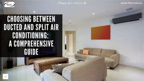 Choosing Between Ducted And Split Air Conditioning A Comprehensive Gu