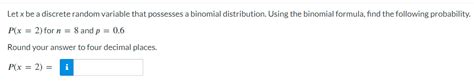 Solved Let X Be A Discrete Random Variable That Possesses A Chegg Com