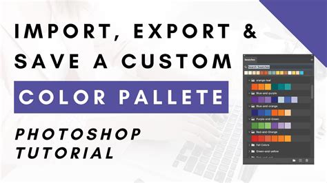 Import Export And Save Custom Color Palette And Swatches In Photoshop