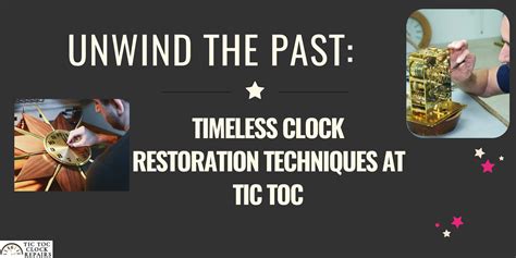 Revive Time With Tic Toc Clock Restoration