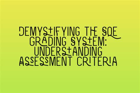 demystifying the sqe grading system understanding assessment criteria