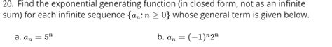 Solved Find The Exponential Generating Function In Closed