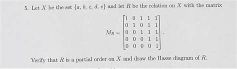 Solved 5 Let X Be The Set A B C D E And Let R Be The