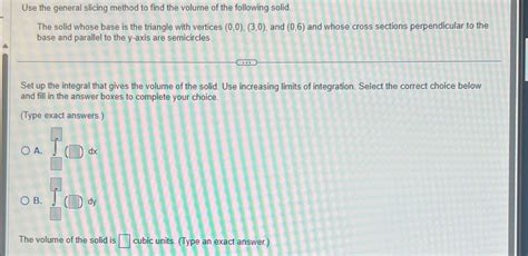 solved use the general slicing method to find the volume of