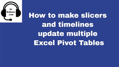 How To Update Multiple Excel Pivot Tables With Slicers And Timelines