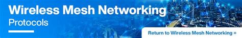 Wireless Mesh Networking Protocols