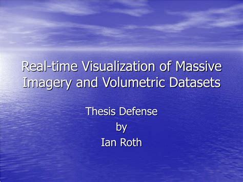 Ppt Real Time Visualization Of Massive Imagery And Volumetric Datasets Powerpoint Presentation