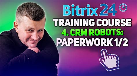 Bitrix24 Training Course 4 Crm Robots Paperwork ½ Emcsoft