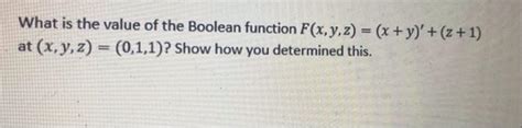 Solved What Is The Value Of The Boolean Function Chegg
