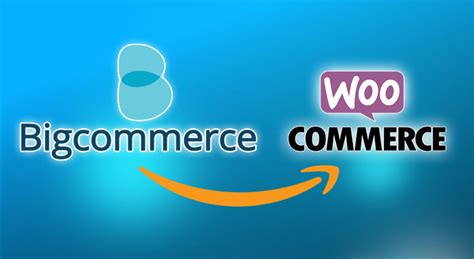4 Reasons To Migrate Bigcommerce To Woocommerce Shopping Cart