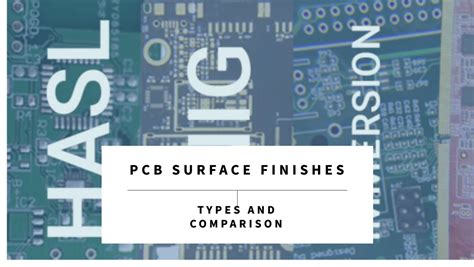 Guide To Pcb Surface Finishes Types And Comparison