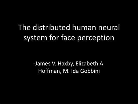 Ppt The Distributed Human Neural System For Face Perception Powerpoint Presentation Id6179734