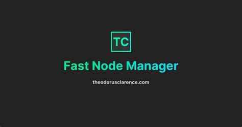 Fast Node Manager