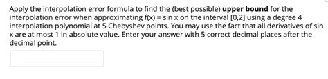 Solved Apply The Interpolation Error Formula To Find The Chegg