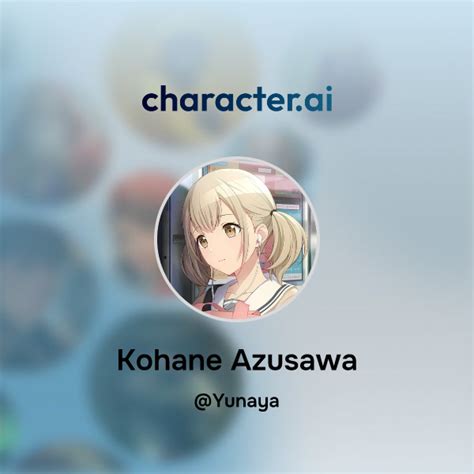 Chat With Kohane Azusawa Characterai Personalized Ai For Every