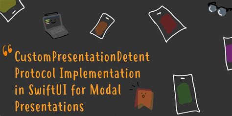 Custompresentationdetent Protocol Implementation In Swiftui For Modal