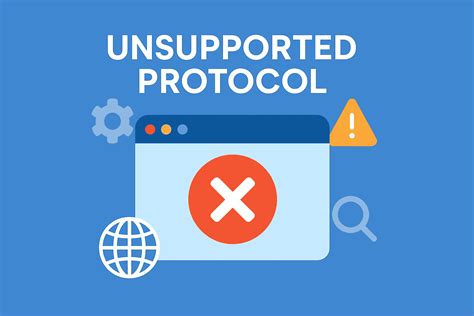 Unsupported Protocol Understanding And Resolving Internet