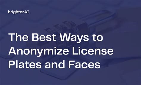 The Best Ways To Anonymize License Plates And Faces Brighter Ai