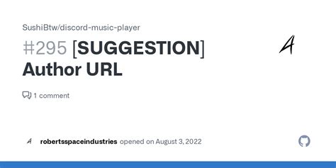 Suggestion Author Url · Issue 295 · Sushibtwdiscord Music Player · Github