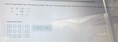 Solved Write The Augmented Matrix For The Given System The Chegg Com