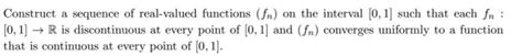 Solved Construct A Sequence Of Real Valued Functions Fn