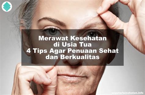 Seputar Kesehatan » Merawat Kesehatan di Usia Tua: 4 Tips Agar Penuaan ...